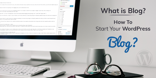 What is a Blog? How to Start a WordPress Blog (Step-by-Step Guide)