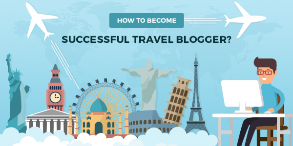 Travel Blogging Tips: Become Successful Travel Blogger