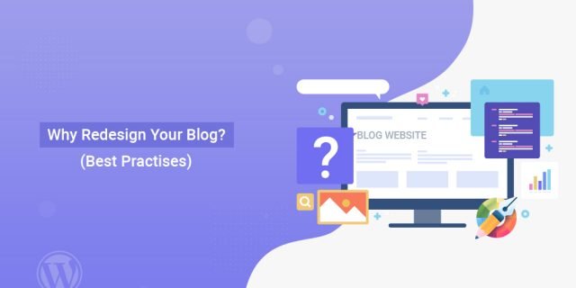 Solid Reasons To Redesign Blog [Best Practices]