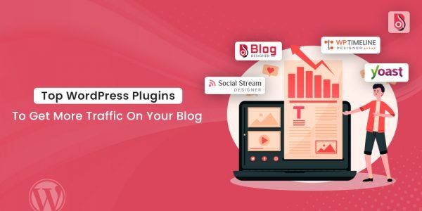 Best WordPress Plugins For Blogs That Increase Your Traffic