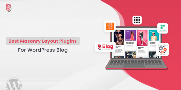 Top Masonry Layout Plugins For WordPress [Best Collection Of 2021]